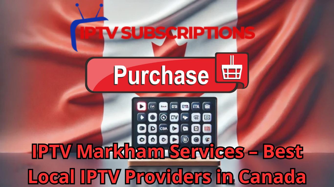 IPTV Markham Services – Best Local IPTV Providers in Canada - IPTV ...